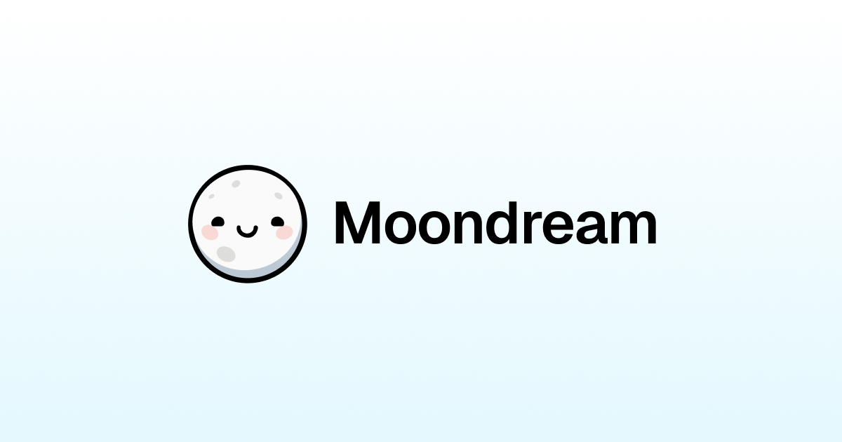 Introducing Moondream 0.5B: The World’s Smallest Vision-Language Model. | Moondream